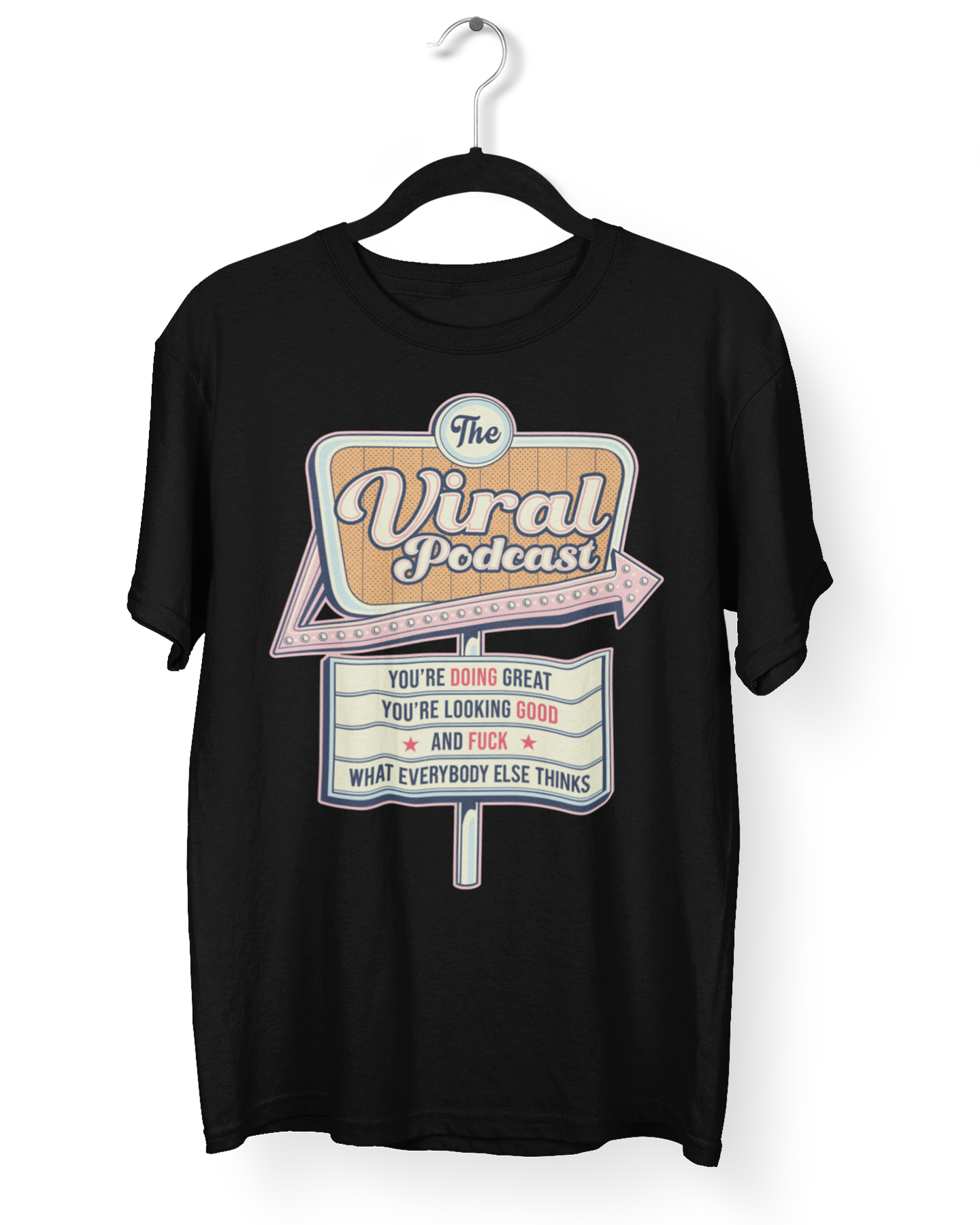 You re Doing Great Sign T Shirt The Viral Podcast you-re-doing-great-sign-t-shirt-the-viral-podcast